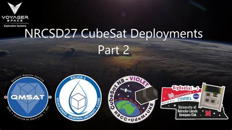 Nrcsd27 Cubesat Deployments Part 2 2 Unb Engineering