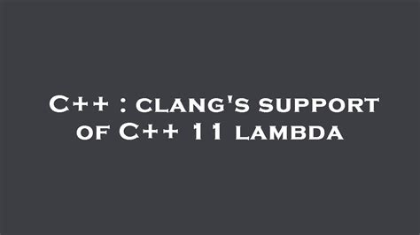 C Clangs Support Of C 11 Lambda Youtube