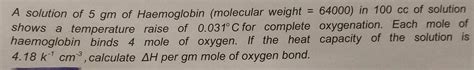 Answered A Solution Of 5 Gm Of Haemoglobin Molecular Weight 64000 In