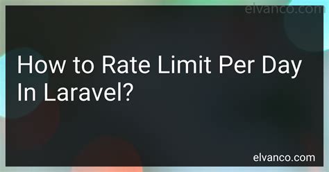 How To Rate Limit Per Day In Laravel In 2024