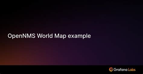 Opennms World Map Example Grafana Labs