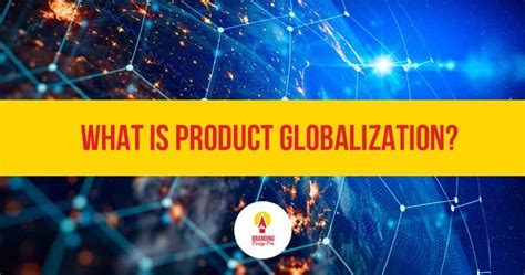 Examples Of Product Globalization At Bev Wood Blog