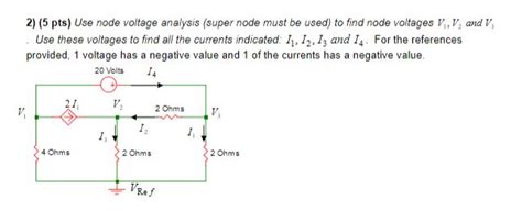 Solved Pts Use Node Voltage Analysis Super Node Must Chegg Com