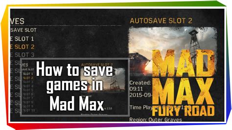 Mad Max How To Save Games Autosave Explained Tarantulo Lt