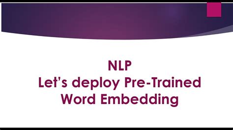 nlp let s deploy pre trained word embedding youtube