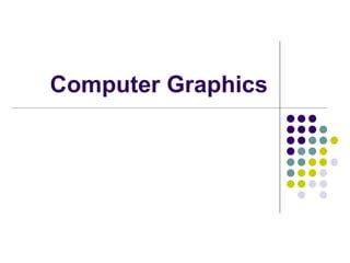 Computer Graphics Unit 1 Ppt