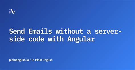 Send Emails Without A Server Side Code With Angular