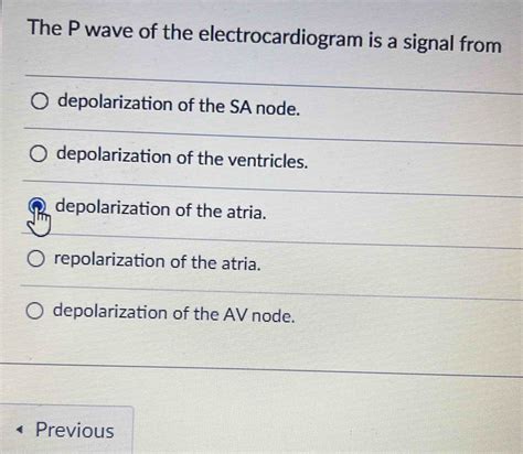 Solved The P Wave Of The Electrocardiogram Is A Signal From Depolarization Of The Sa Node