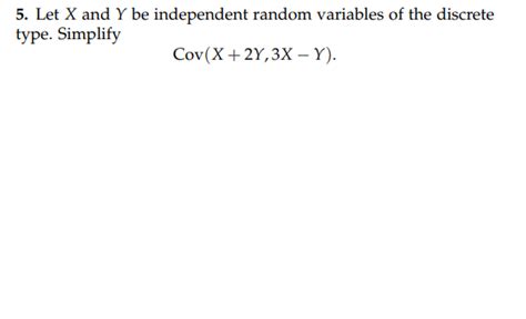 Solved 5 Let X And Y Be Independent Random Variables Of The