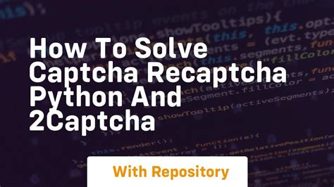 How To Solve Captcha Recaptcha Python And 2captcha Youtube
