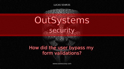 Outsystems Security How Did The User Bypass My Form Validations