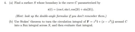 Solved A Find A Surface S Whose Boundary Is The Curve C