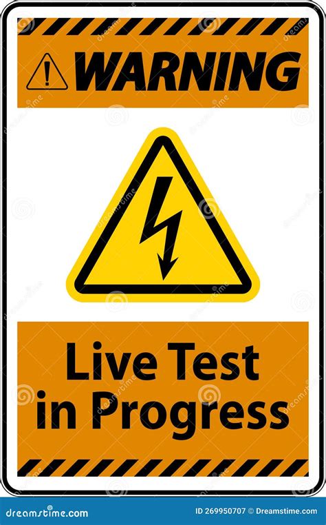 Warning Live Test In Progress Sign On White Background Stock Vector Illustration Of Educate