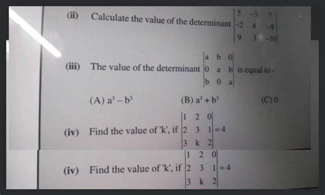 Ii Calculate The Value Of The Determinant ∣∣ 5−29 −343 7−8−10 ∣∣ Iii