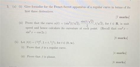 Solved A I Give Formulae For The Frenet Serret Apparatus