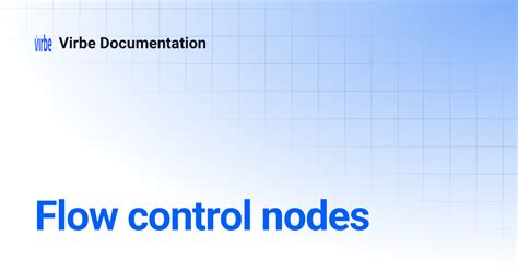 Flow Control Nodes Virbe Documentation