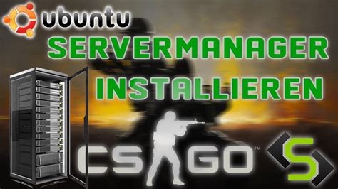 Csgo Server Installieren Servermanager Linux Youtube