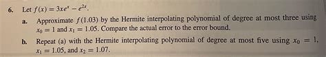 Solved Let F X Xexe X A Approximate F By The Chegg Com