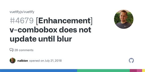 Enhancement V Combobox Does Not Update Until Blur · Issue 4679 · Vuetifyjsvuetify · Github