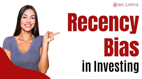 Recency Bias In Investing Meaning And Examples Bfc Capital Blogs All Financial Solutions For