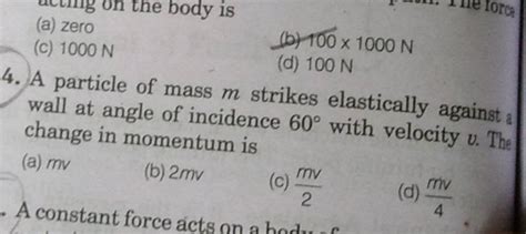 a particle of mass m strikes elastically against a wall at angle of incid