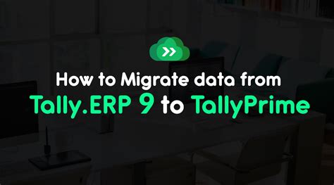 How Can I Migrate Tally ERP 9 Data To TallyPrime 2021 Guide