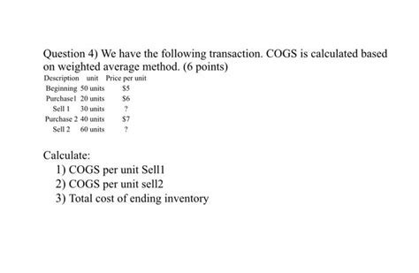 Solved Question 4 We Have The Following Transaction Cogs