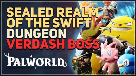 Sealed Realm Of The Swift Dungeon Palworld Verdash Boss Youtube