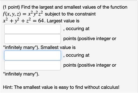 Solved 1 Point Find The Largest And Smallest Values Of The