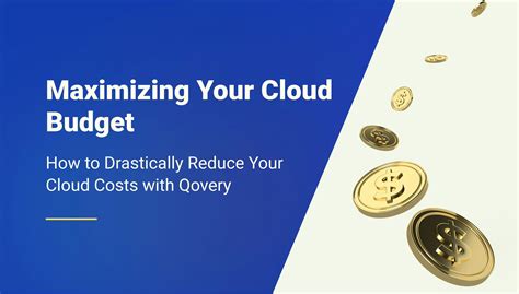 Maximizing Your Cloud Budget How To Drastically Reduce Your Cloud Costs With Qovery