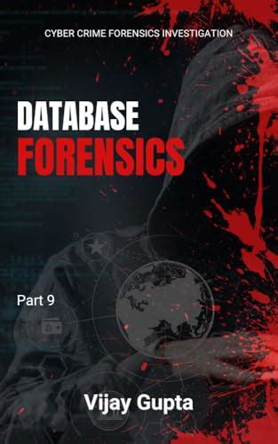 Database Forensics Uncovering Hidden Evidence Techniques And Tools
