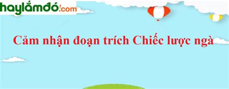 Cảm Nhận đoạn Trích Chiếc Lược Ngà Năm 2023 Văn Mẫu Lớp 9