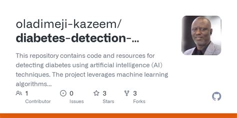Github Oladimeji Kazeemdiabetes Detection Using Ai This Repository Contains Code And