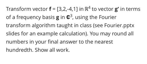 Solved Transform Vector F [3 2 −4 1] In R4 To Vector G′ In