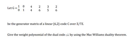 Solved Let G 1 0 0 1 4 4 2 6 3 5 2 6 Be The Generator