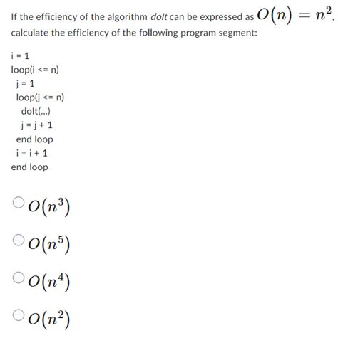 Solved If The Efficiency Of The Algorithm Dolt Can Be