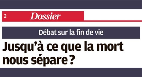 Débat Sur La Fin De Vie Jusquà Ce Que La Mort Nous Sépare