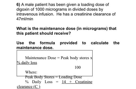 Solved 6 A Male Patient Has Been Given A Loading Dose Of