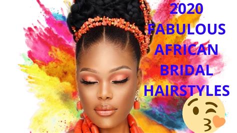 2020 Best African Bridal Hairstyles African Bride Traditional Wedding