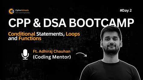 Day 2 Cpp And Dsa Bootcamp Conditional Statements Loops And Functions