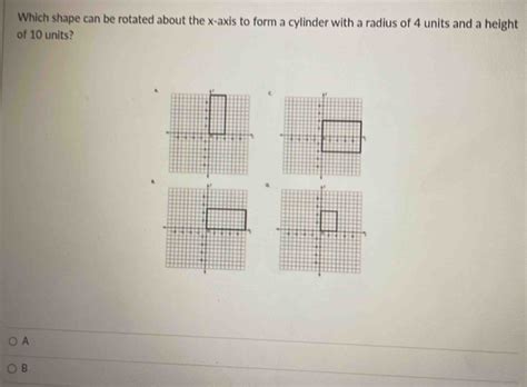 Which Shape Can Be Rotated About The X Axis To Form A Cylinder With A