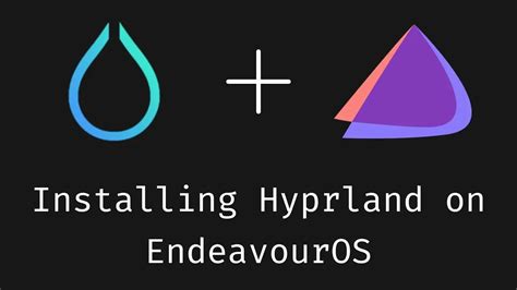 How To Install Hyprland On EndeavourOS