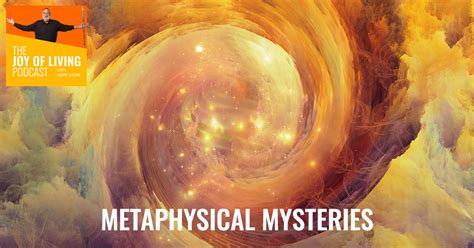Metaphysical Mysteries