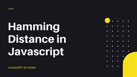 Learn Hamming Distance In Javascript By Riccardo Canella Javascript By Doing Medium