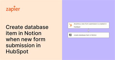 Anytime A New Form Submission Is Created In Hubspot Create Database Item In Notion Zapier
