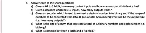 Solved 5 Answer Each Of The Short Questions A Given A 64 To 1 Mux