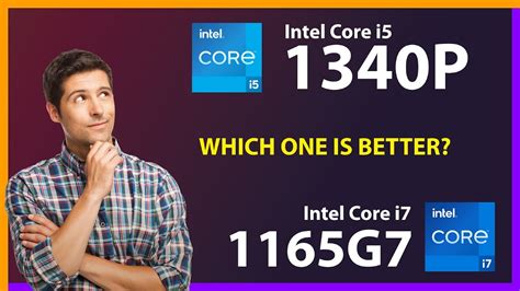 Intel Core I5 1340p Vs Intel Core I7 1165g7 Technical Comparison Youtube
