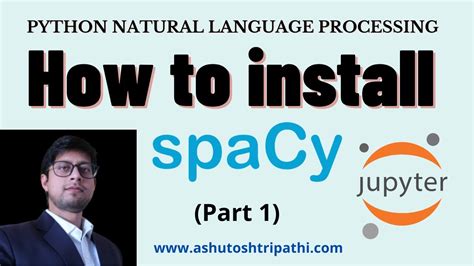 How To Install Spacy Python Virtual Environment Creation Youtube