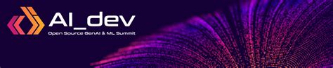 Aidev Open Source Genai And Ml Summit North America 2024 Call For Papers