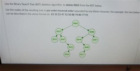 solved use the binary search tree bst deletion algorithm
